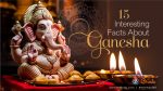 15 Interesting Facts About Ganesha: Secrets, Symbolism & Sanatan Wisdom ...